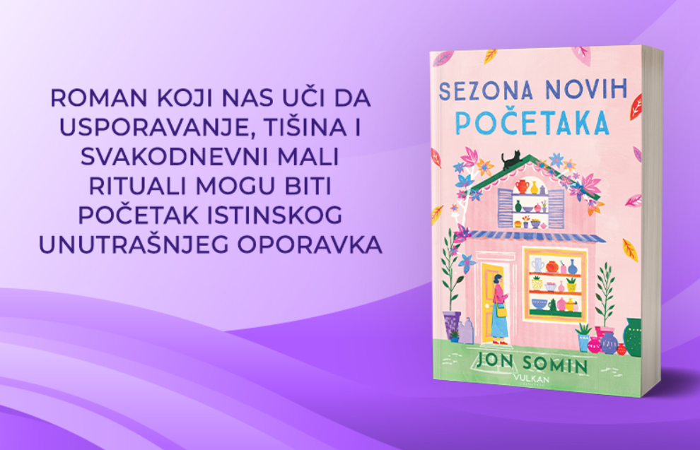 SEZONA NOVIH POČETAKA: roman koji leči sporim ritmom